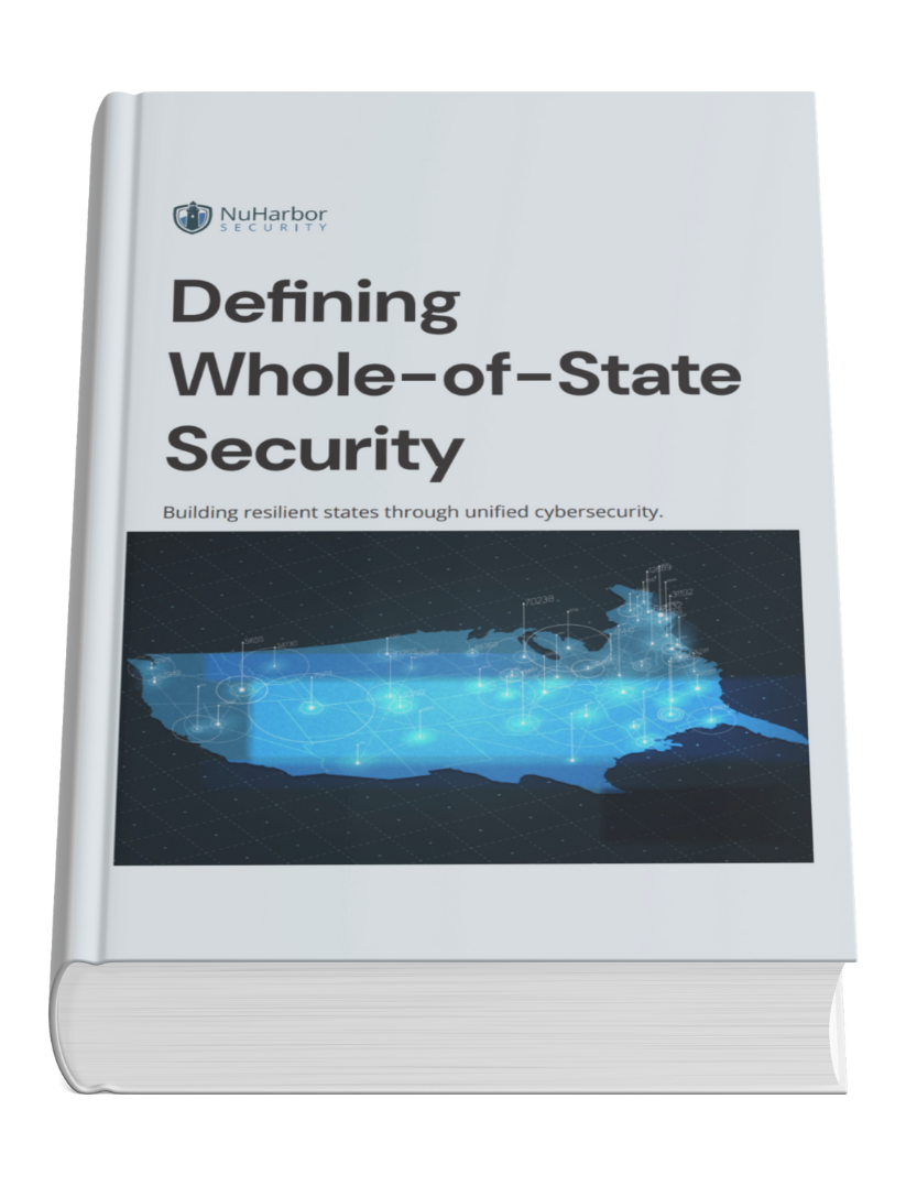 2025 | Defining Whole-of-State Security | NuHarbor Security